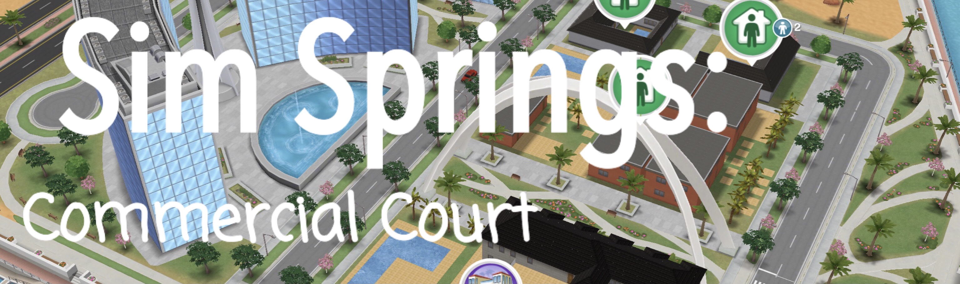 The Sims Freeplay- Guide to Sim Springs: Commercial Court – The Girl ...